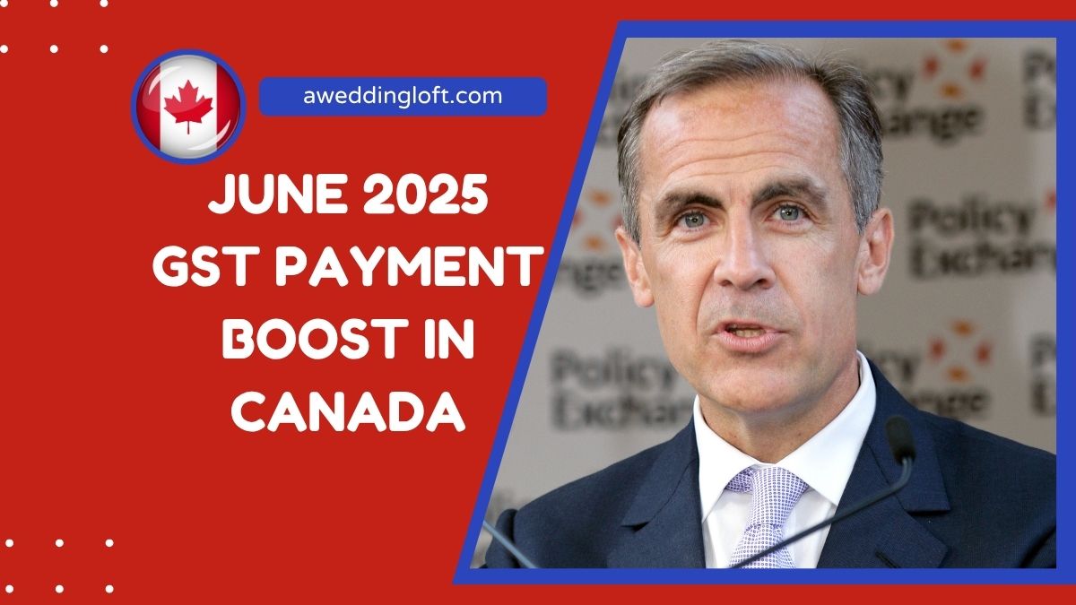 June 2025 GST Payment Boost In Canada – Updated Amounts, Eligibility ...